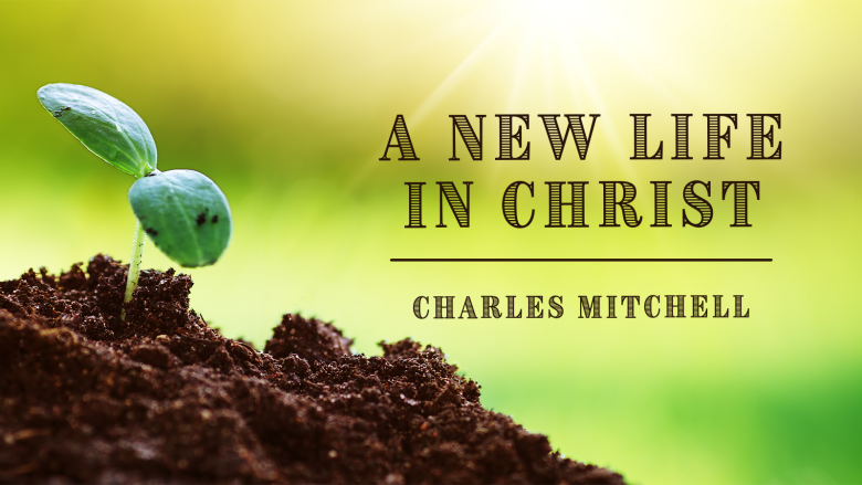 A New Life In Christ | Sermons | Victory Church