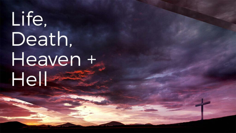 Life, Death, Heaven + Hell (Part 2) | Sermons | Victory Church