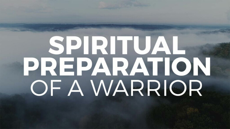 Spiritual Preparation of a Warrior (Part 1) | Sermons | Victory Church