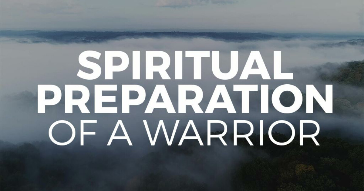 Spiritual Preparation of a Warrior (Part 1) | Sermons | Victory Church